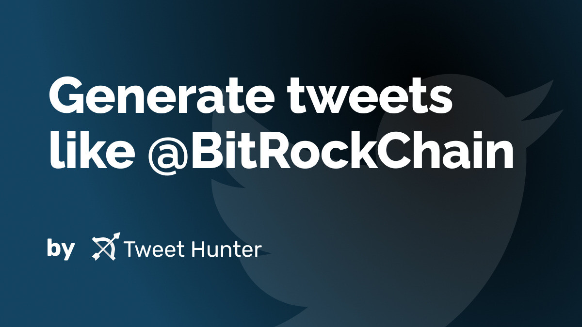 Generate Tweets like @BitRockChain with AI